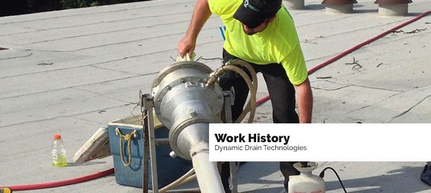 Work History | Dynamic Drain Technologies